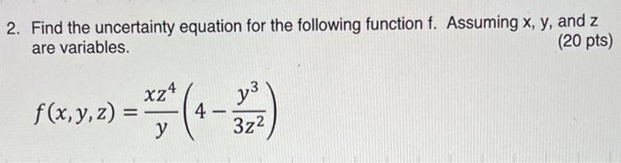 Solved 2. Find the uncertainty equation for the following | Chegg.com