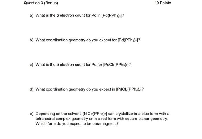 Solved a) What is the d electron count for Pd in [Pd(PPh3)4] | Chegg.com