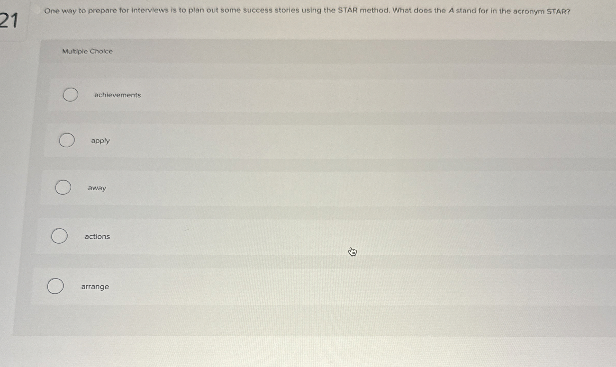 Solved 21One way to prepare for interviews is to plan out | Chegg.com