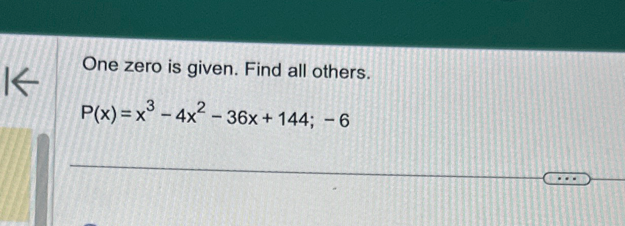 Solved One zero is given. Find all | Chegg.com