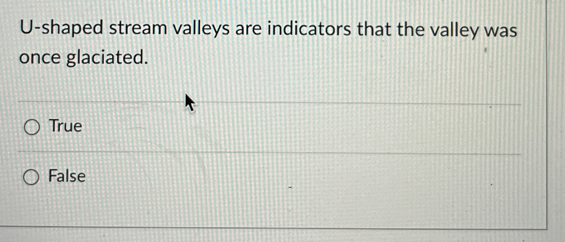 Solved U-shaped stream valleys are indicators that the | Chegg.com