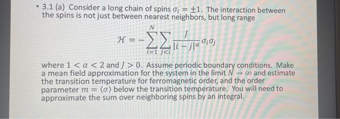 Solved 3.1 (a) Consider a long chain of spins 01 = +1. The | Chegg.com
