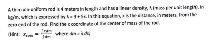 Solved A thin non-uniform rod is 4 meters in length and has | Chegg.com