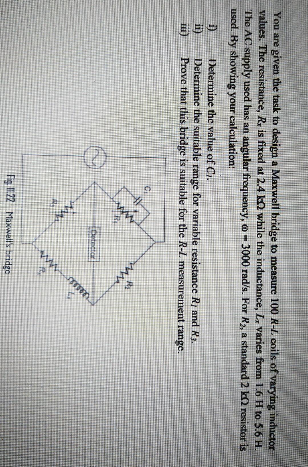 Solved You are given the task to design a Maxwell bridge to | Chegg.com