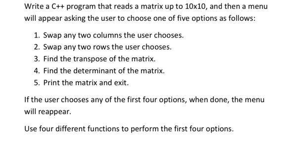 Solved Write a C++ program that reads a matrix up to 10x10, | Chegg.com