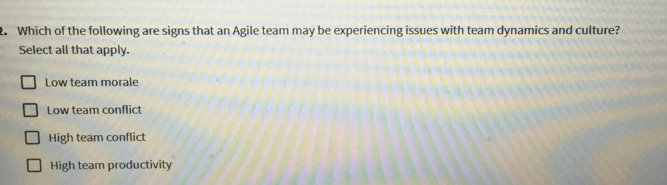 Solved Which of the following are signs that an Agile team | Chegg.com