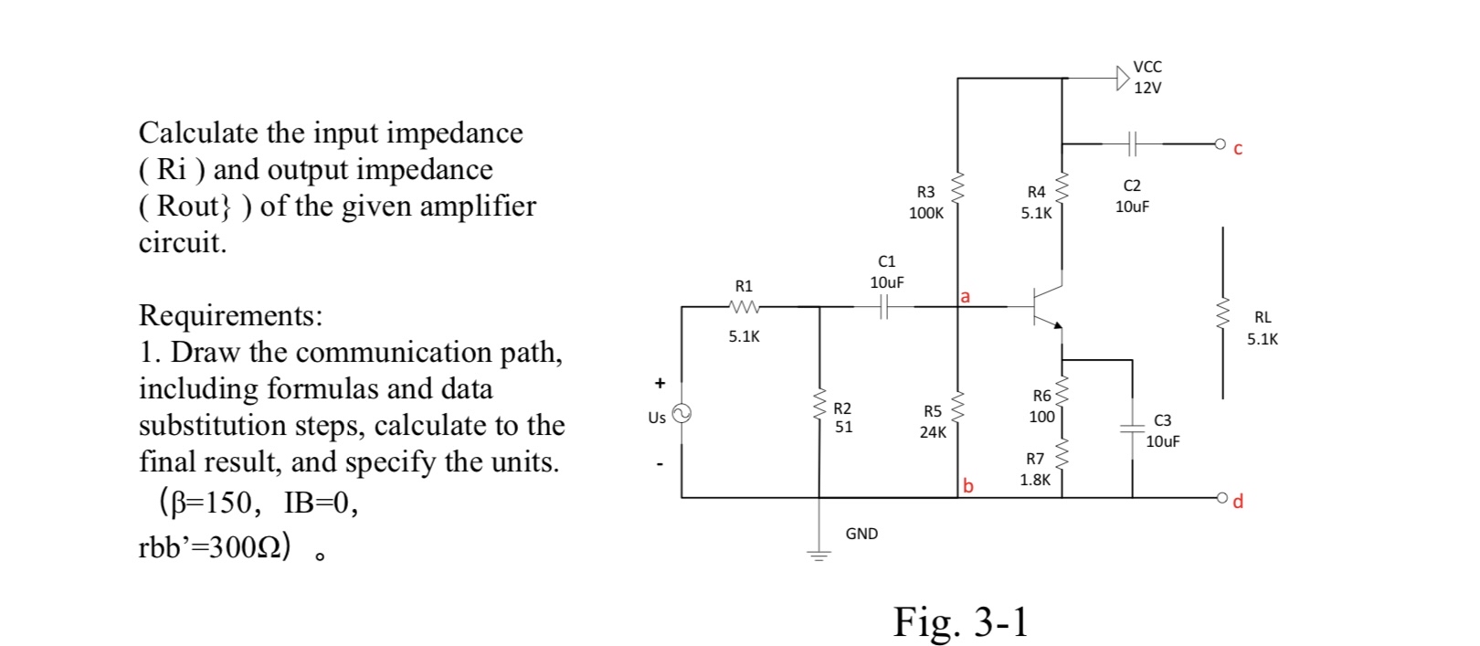 Solved Calculate the input impedance ( ﻿Ri ) ﻿and output | Chegg.com