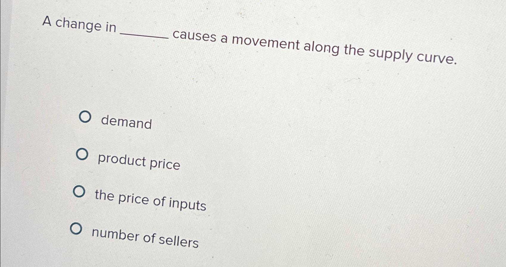 Solved A change in causes a movement along the supply | Chegg.com