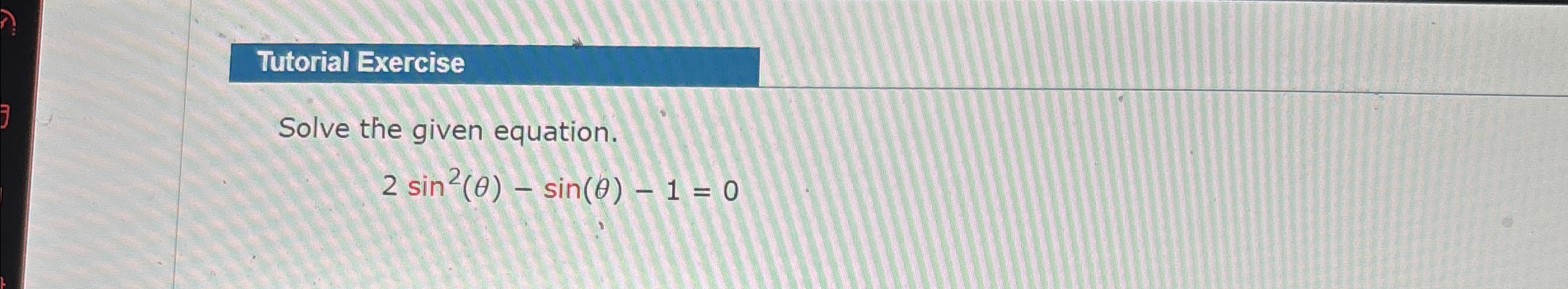 Solved Tutorial ExerciseSolve the given | Chegg.com