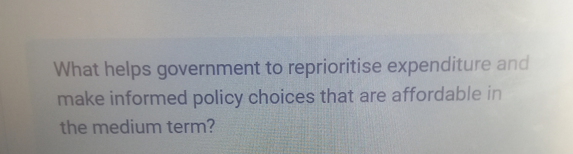 Solved What helps government to reprioritise expenditure and | Chegg.com