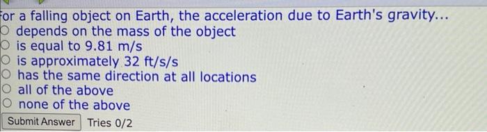 Solved or a falling object on Earth, the acceleration due to | Chegg.com