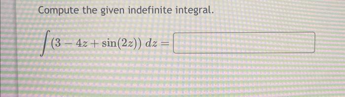 Solved Compute the given indefinite integral. | Chegg.com