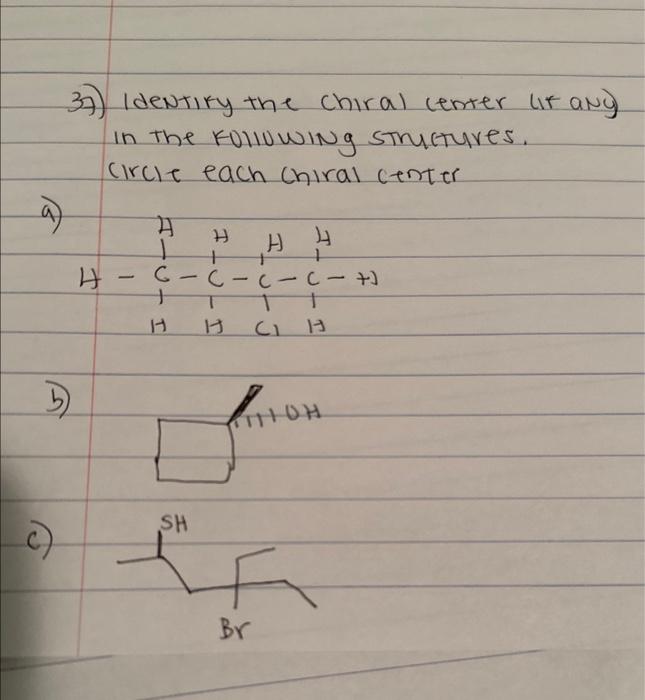 Solved 37) Identify the chiral center lif any in the | Chegg.com