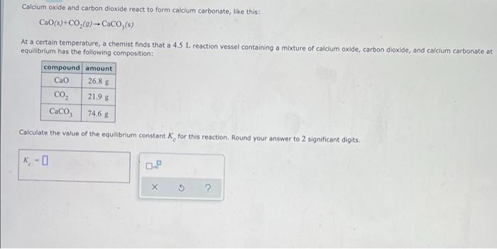 Solved Calcium oxide and carbon dioxide react to form | Chegg.com