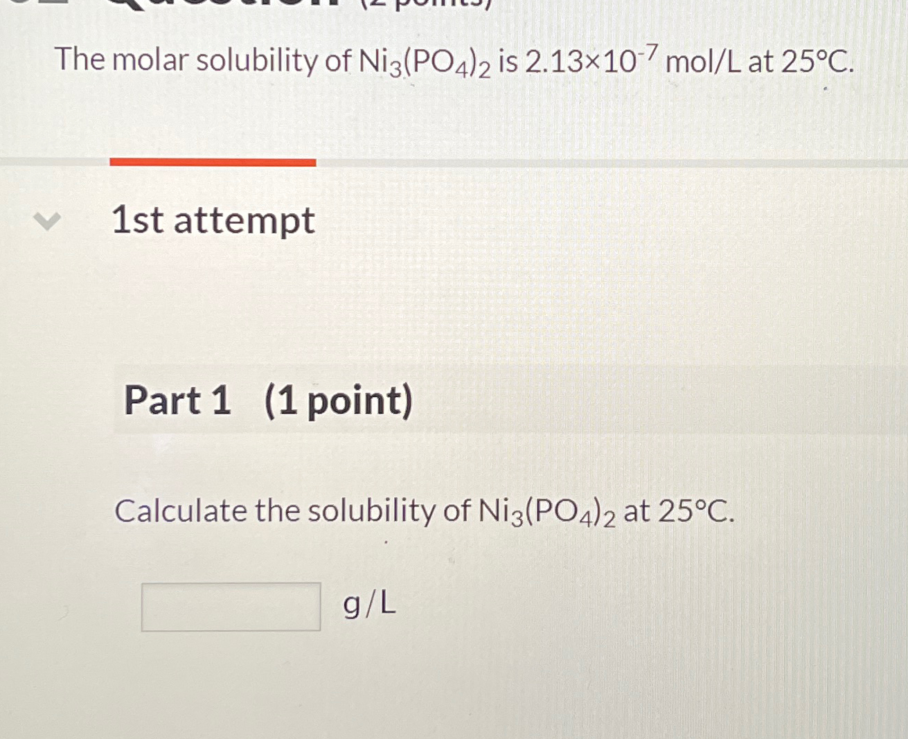 Solved The molar solubility of Ni3(PO4)2 ﻿is 2.13×10-7molL | Chegg.com