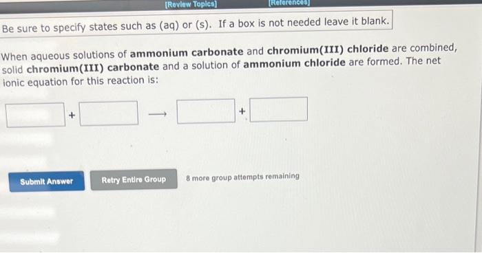 Solved When aqueous solutions of ammonium carbonate and | Chegg.com