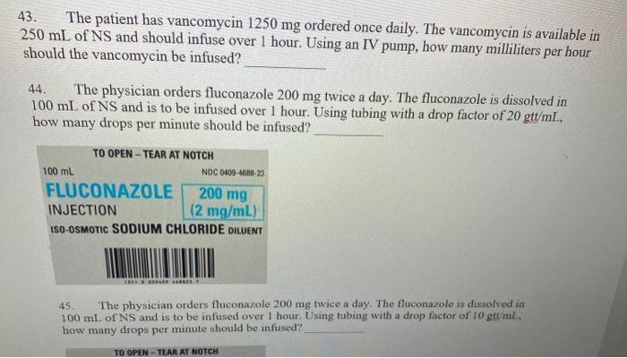 Solved 43. The patient has vancomycin 1250 mg ordered once | Chegg.com