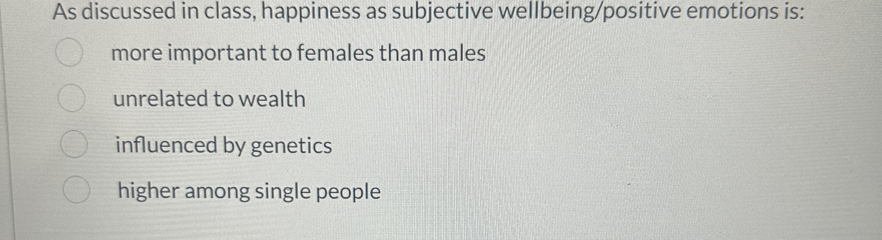 Solved As discussed in class, happiness as subjective | Chegg.com