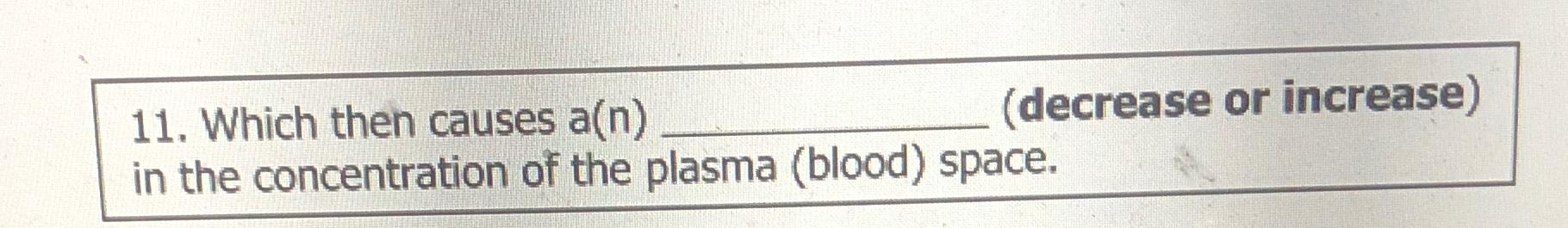 Solved Which then causes a(n) (decrease or increase) ﻿in the | Chegg.com
