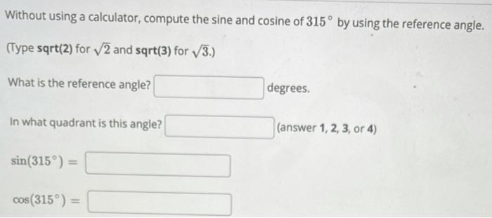 Solved Without using a calculator, compute the sine and | Chegg.com