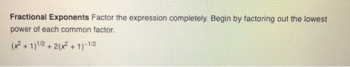 Solved Fractional Exponents Factor the expression | Chegg.com