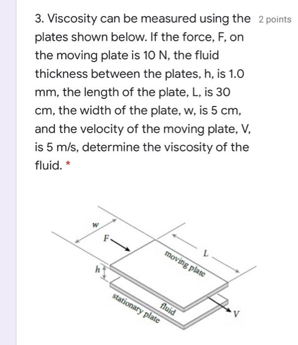 Solved 3. Viscosity can be measured using the 2 points | Chegg.com