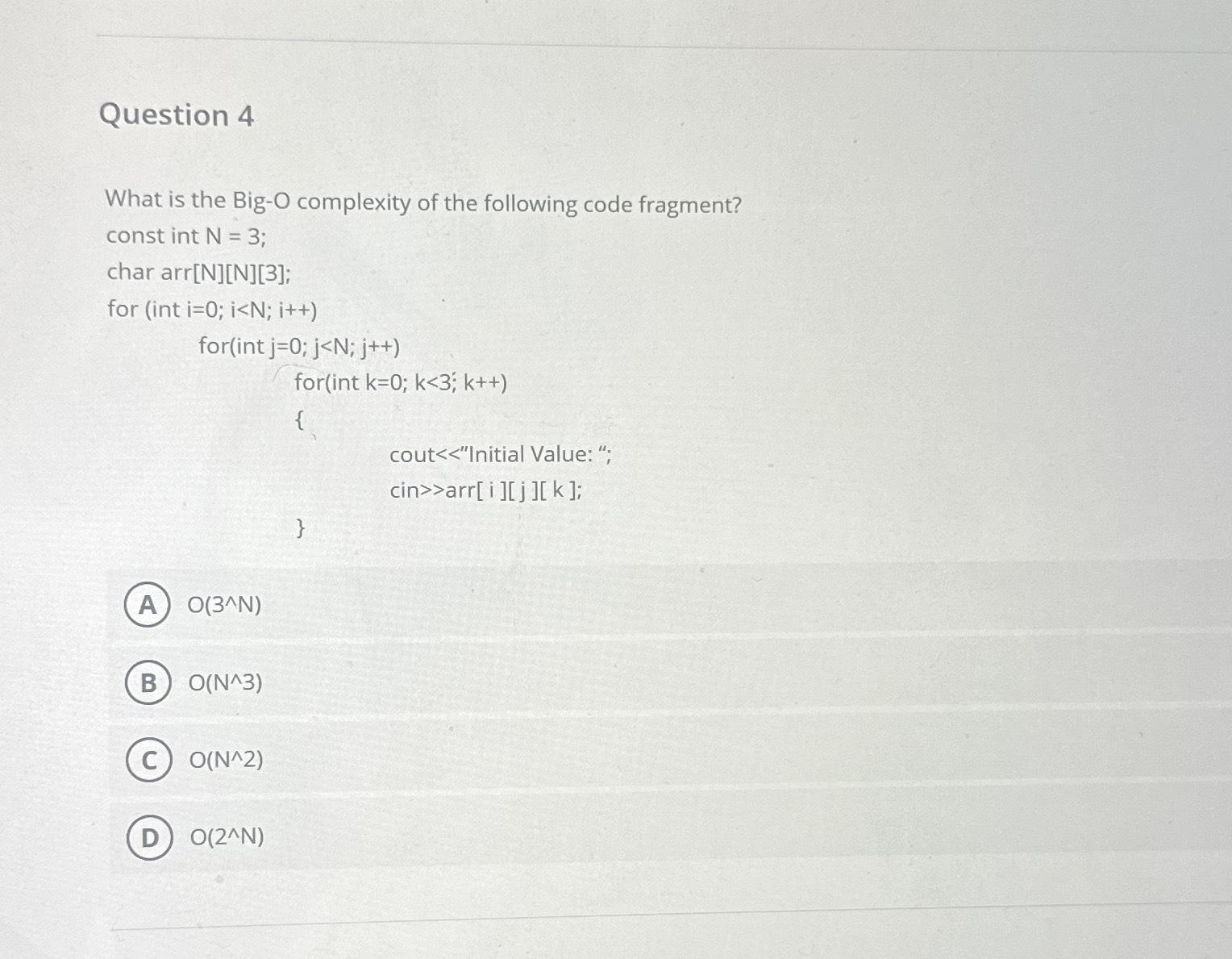 Solved Question 4What is the Big-O complexity of the | Chegg.com