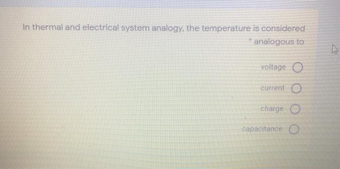 Solved In thermal and electrical system analogy, the | Chegg.com