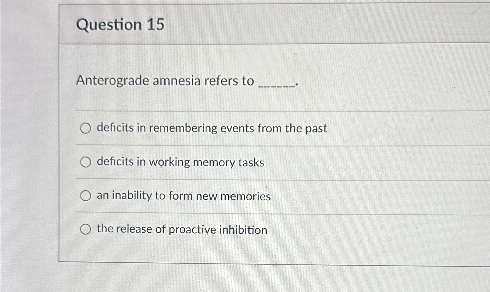 Solved Question 15Anterograde amnesia refers todeficits in | Chegg.com
