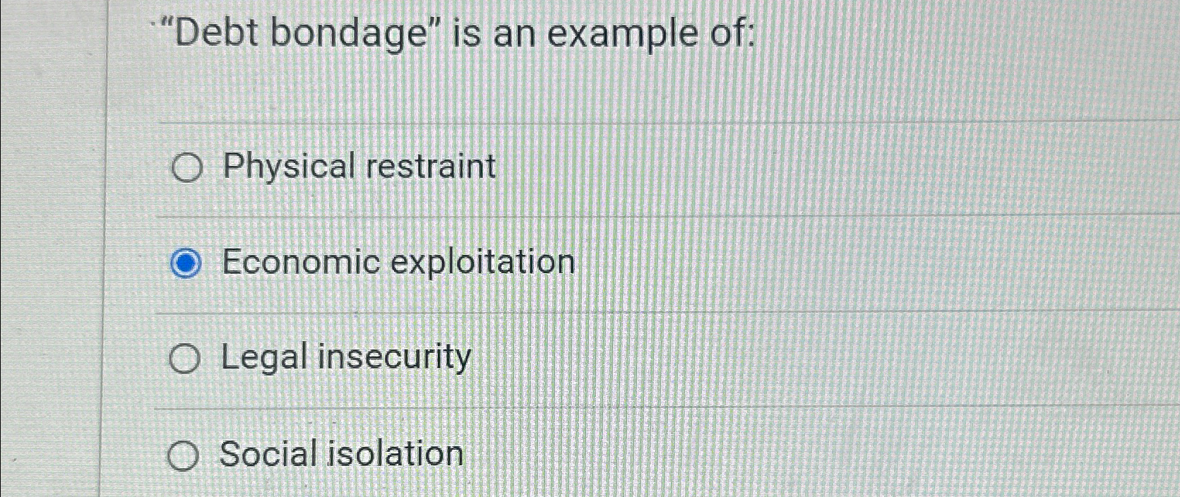 Solved "Debt bondage" is an example of:Physical | Chegg.com