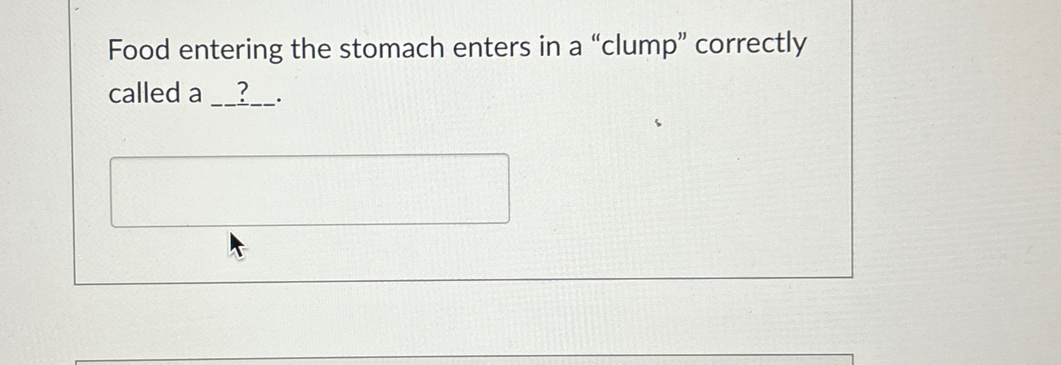 Solved Food entering the stomach enters in a "clump" | Chegg.com