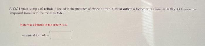 Solved A 22.71 gram sample of cobalt is heated in the | Chegg.com