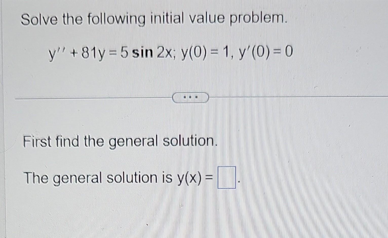Solved show the general solution and then the solution with | Chegg.com