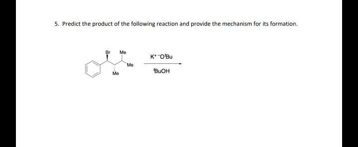 Solved 5. Predict the product of the following reaction and | Chegg.com