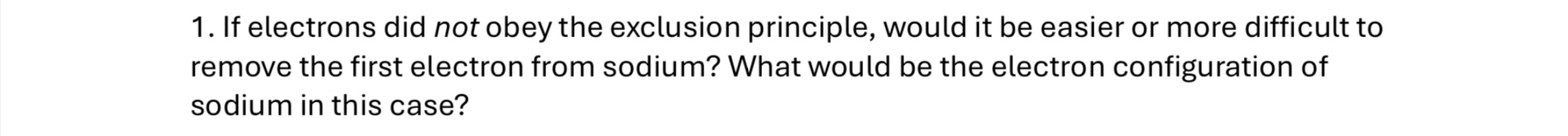 Solved If electrons did not obey the exclusion principle, | Chegg.com