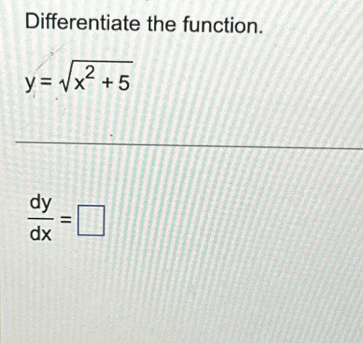 Solved Differentiate the function.y=x2+52dydx= | Chegg.com