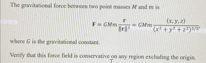 Solved The gravitational force between two point masses M | Chegg.com