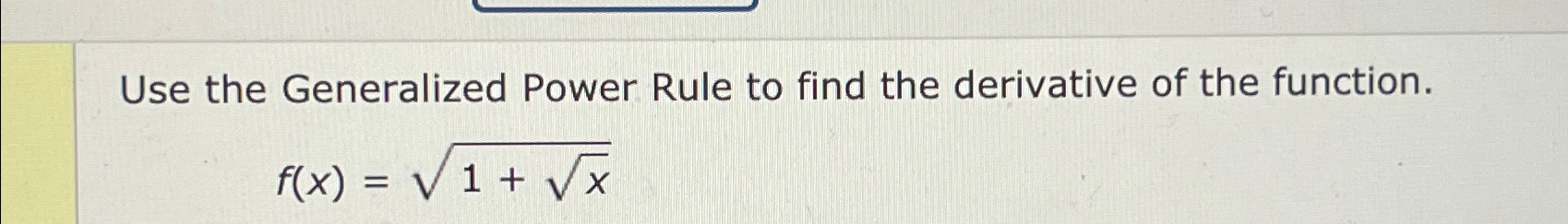 Solved Use the Generalized Power Rule to find the derivative | Chegg.com
