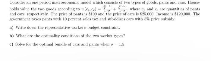 Solved Consider an one period macroeconomic model which | Chegg.com
