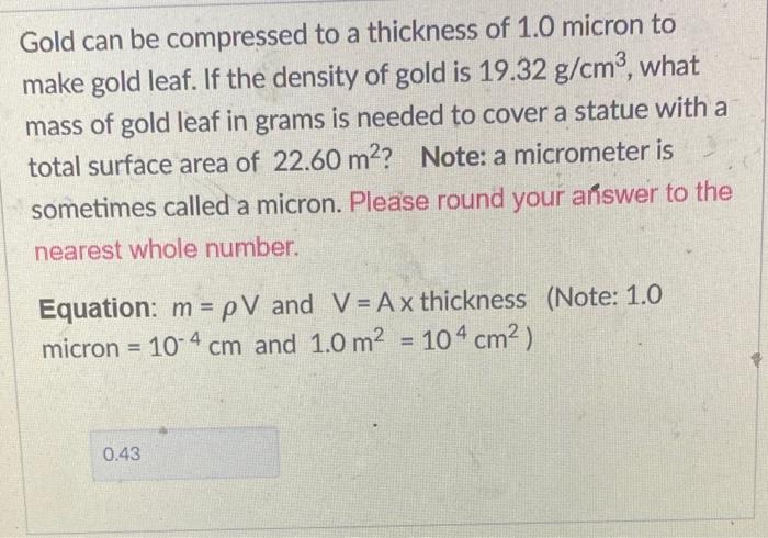 Solved Gold can be compressed to a thickness of 1.0 micron | Chegg.com