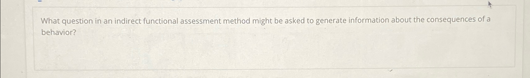Solved What question in an indirect functional assessment | Chegg.com