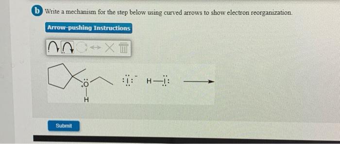Solved b Write a mechanism for the step below using curved | Chegg.com