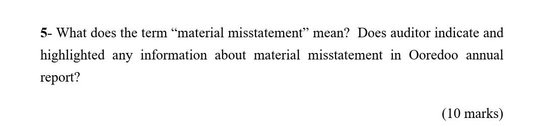 Solved 5- What does the term “material misstatement” mean? | Chegg.com