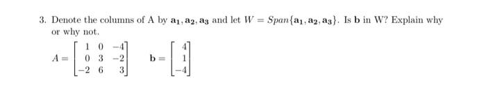 Solved 3. Denote the columns of A by a1,a2,a3 and let | Chegg.com