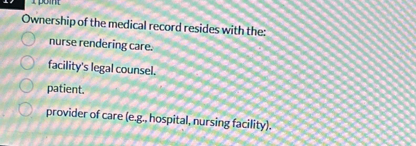 Solved Ownership of the medical record resides with | Chegg.com
