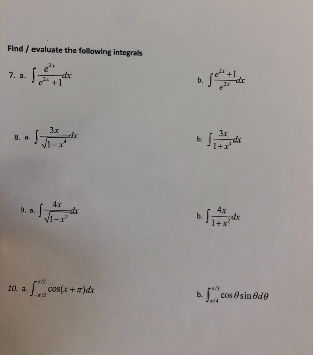 Solved Find / evaluate the following integrals e2* 7. a. -dx | Chegg.com