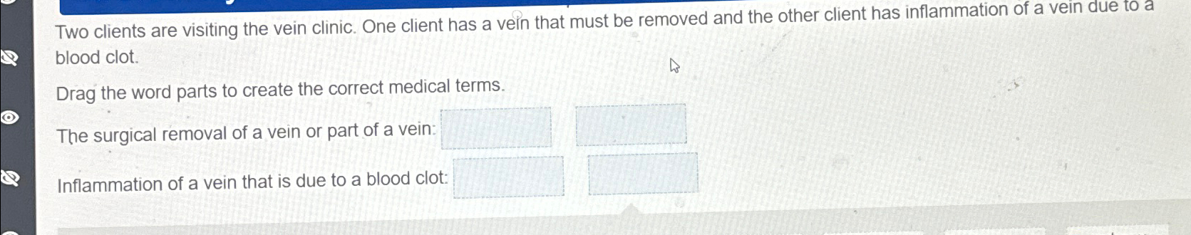 Solved Two clients are visiting the vein clinic. One client | Chegg.com