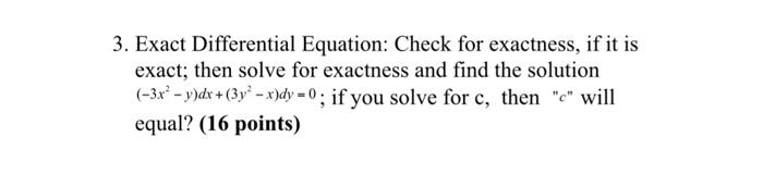 Solved 3. Exact Differential Equation: Check for exactness, | Chegg.com