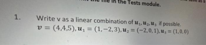 Solved Write v as a linear combination of u1,u2,u3 if | Chegg.com