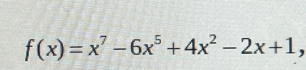Solved Find the 6th derivative f(x)=x7-6x5+4x2-2x+1 | Chegg.com